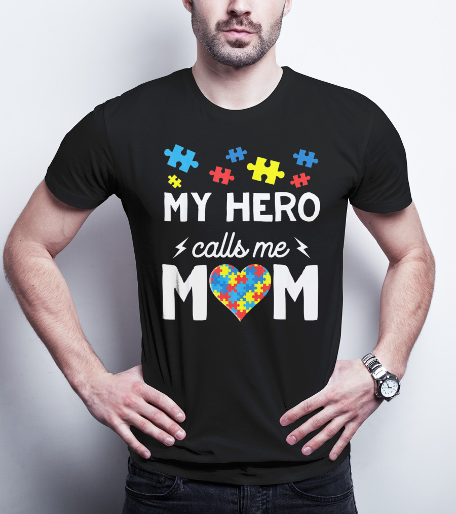 My Hero Calls Me Mom Autism Awareness Puzzle Heart T-Shirt