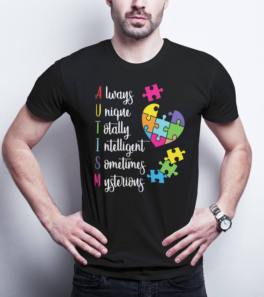 Autism Always Unique Totally Intelligent Sometimes Mysterious Puzzle Heart T-Shirt