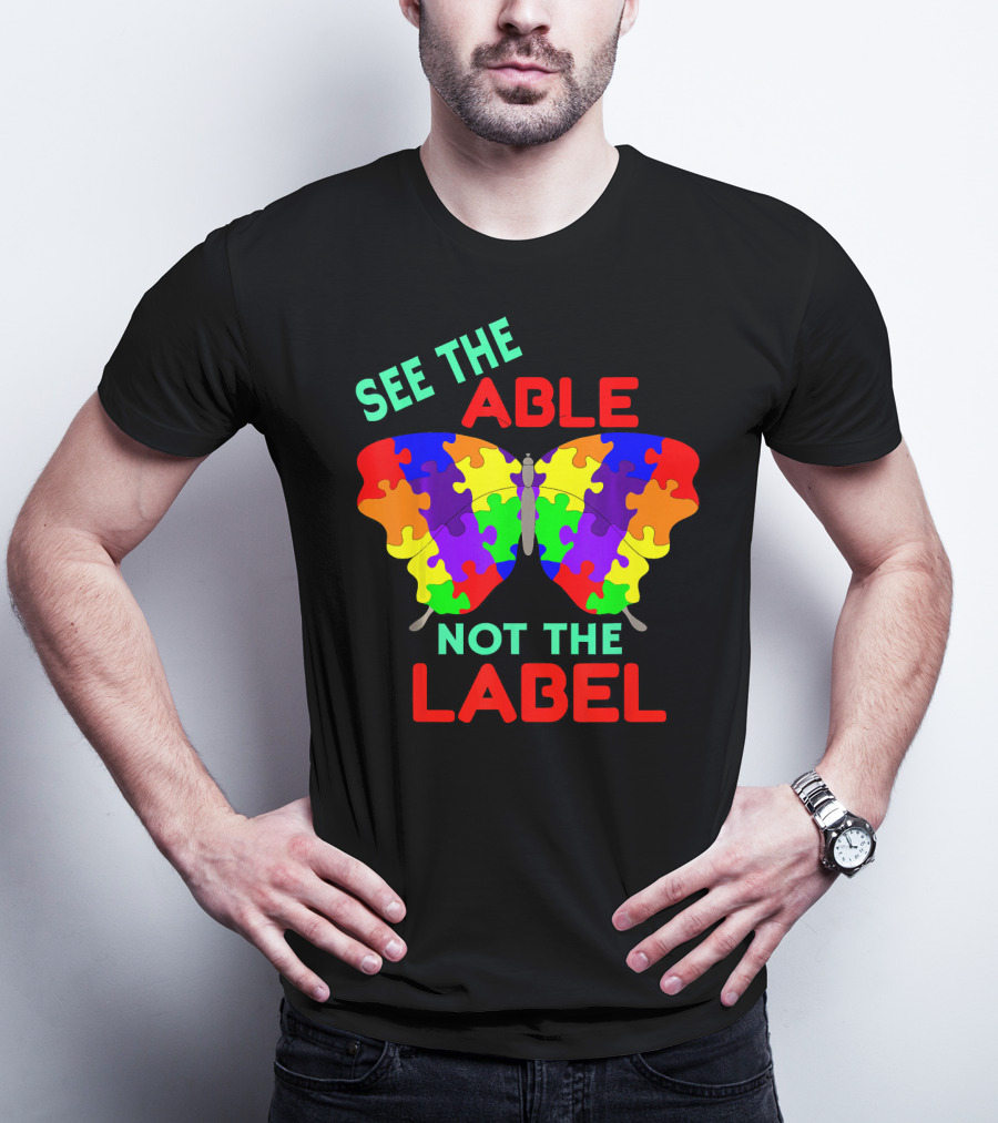 See The Able Not The Label Autism Puzzle Butterfly T-Shirt