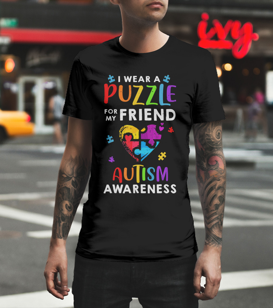 I Wear A Puzzle For My Friend Autism Awareness T-Shirt