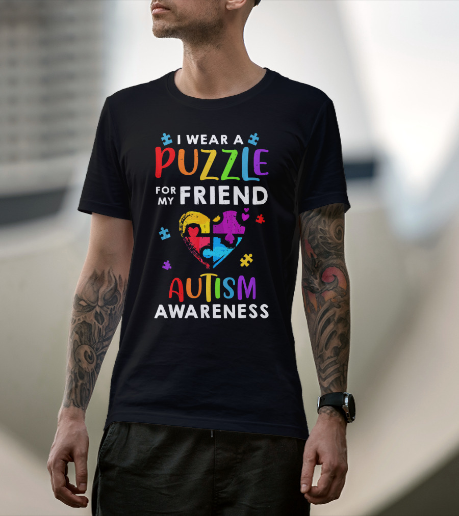 I Wear A Puzzle For My Friend Autism Awareness T-Shirt
