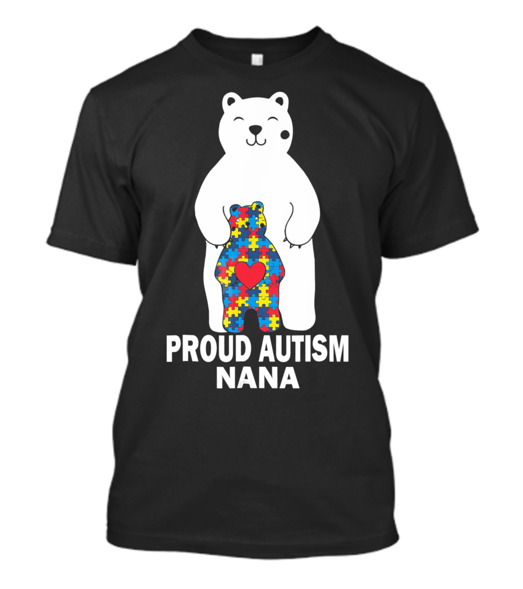 Proud Autism Nana Bear With Colorful Puzzle Pieces And Heart T-Shirt