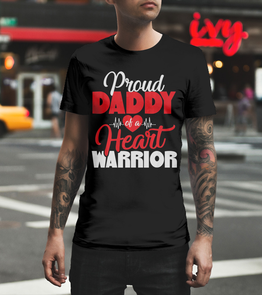 Proud Daddy Of A Heart Warrior CHD Aware T-Shirt
