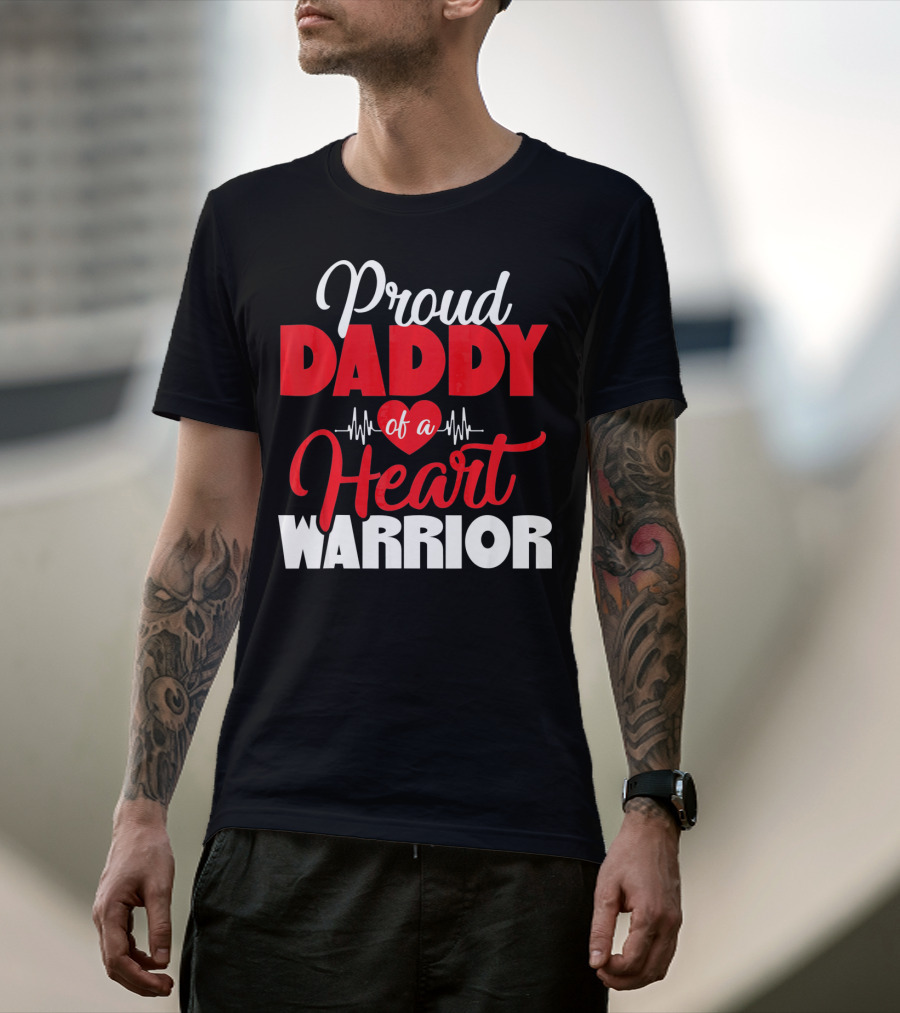Proud Daddy Of A Heart Warrior CHD Aware T-Shirt
