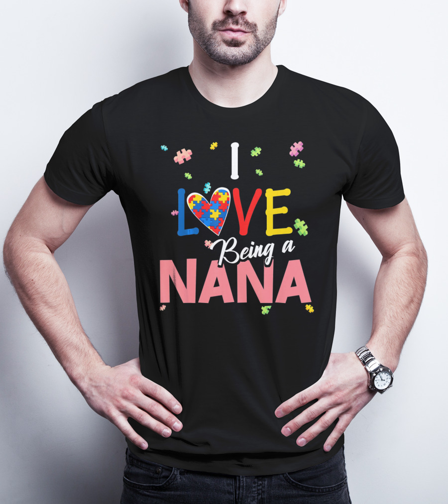 I Love Being A Nana Heart Puzzle Autism Awareness T-Shirt