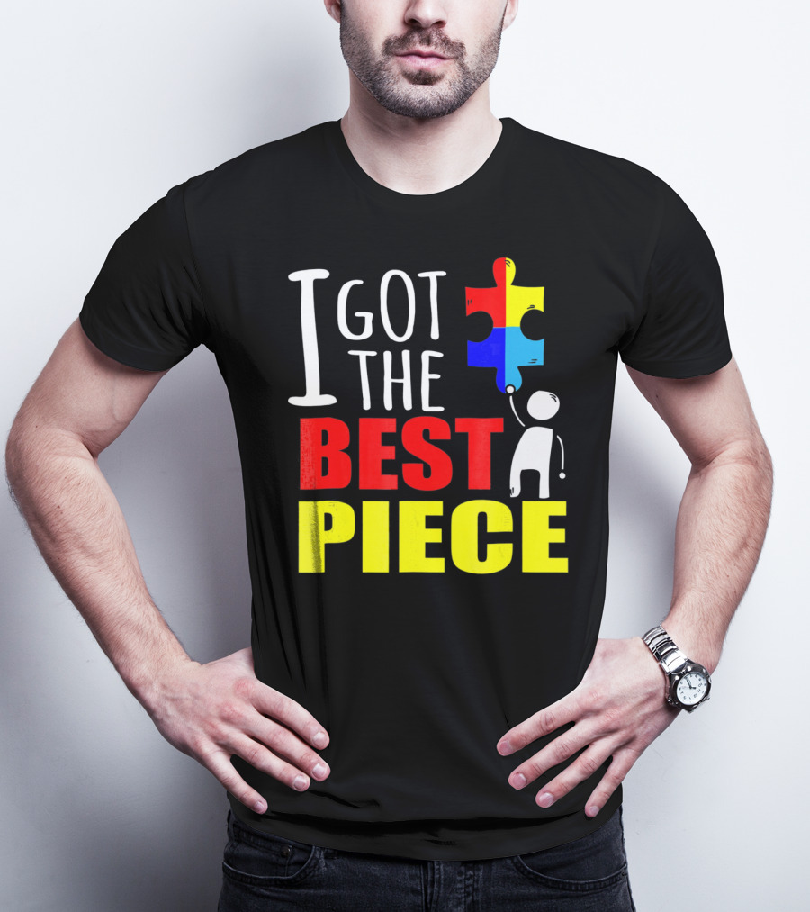 I Got The Best Piece Puzzle Autism Awareness T-Shirt
