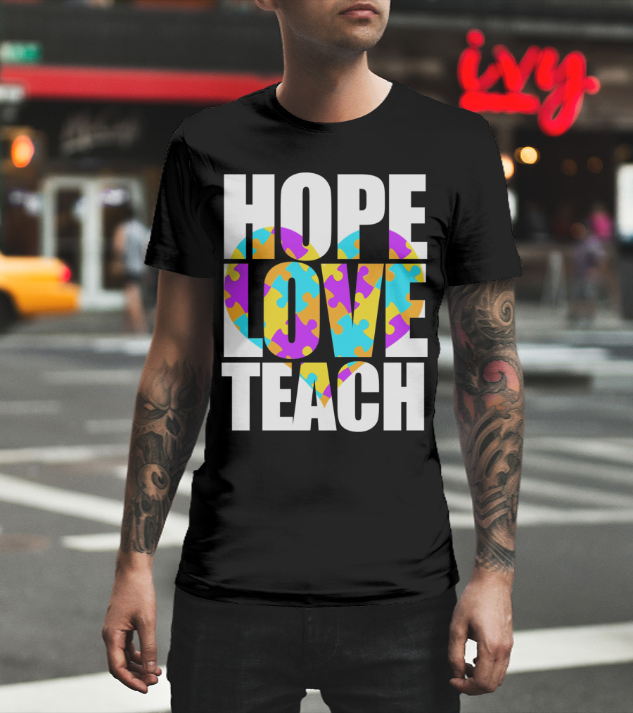 Hope Love Teach Cute Autism Awareness Puzzle Heart T-Shirt