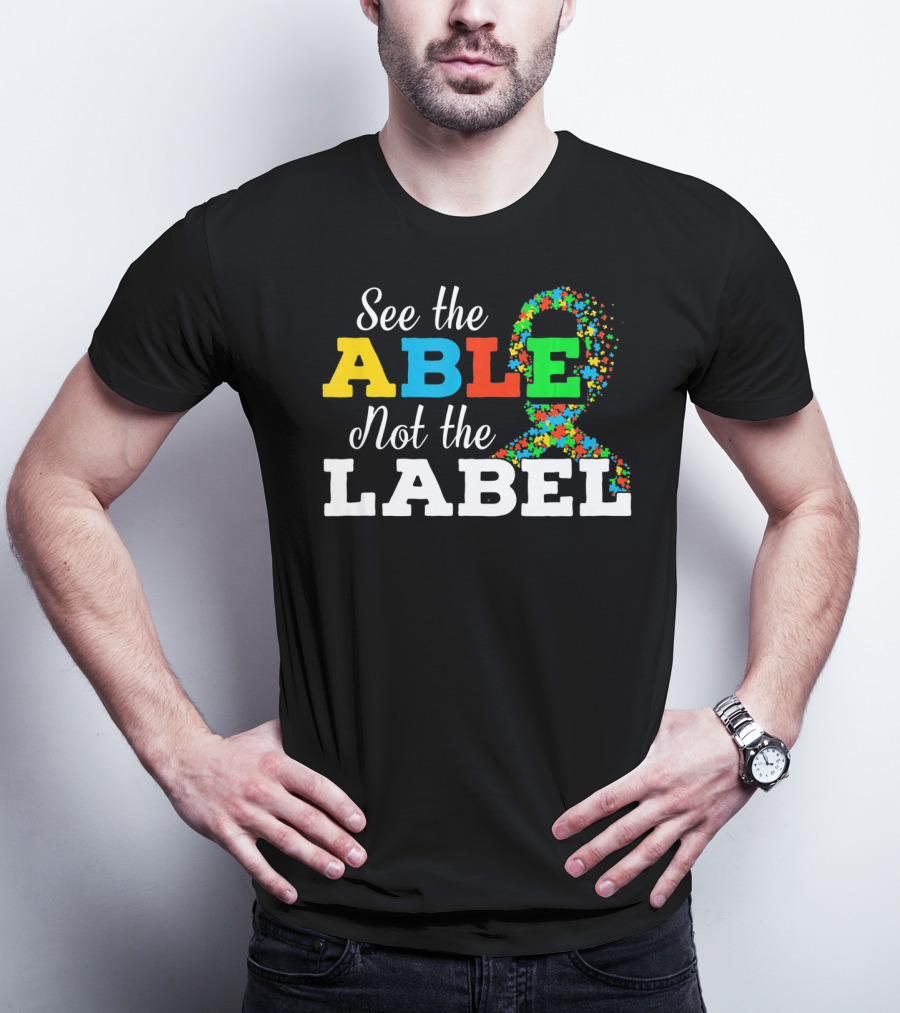 See The Able Not The Label Autism Mom Awareness T-Shirt