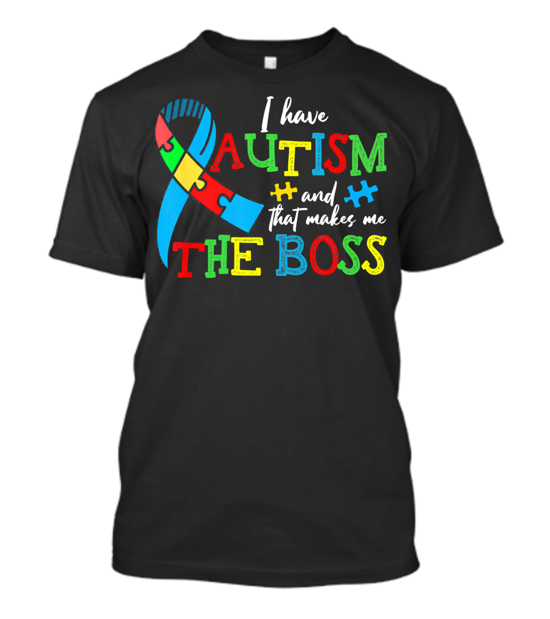 I Have Autism And That Makes Me The Boss With Colorful Puzzle T-Shirt
