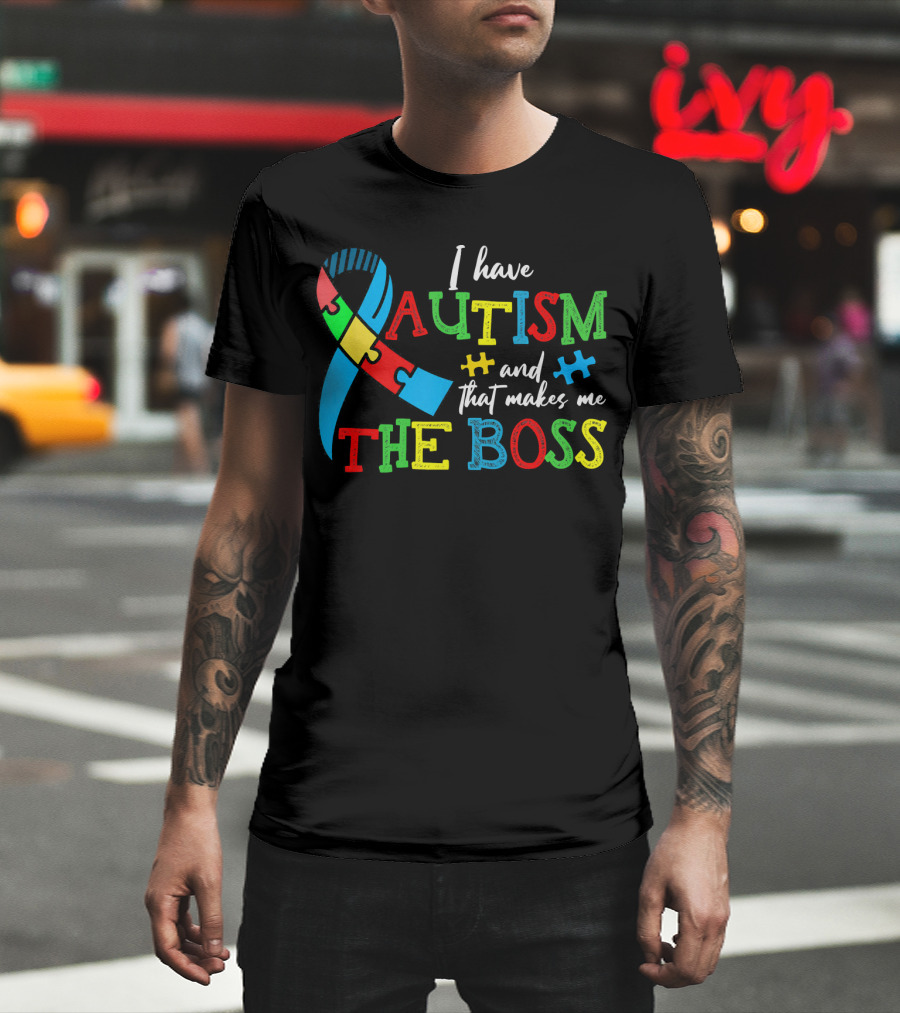 I Have Autism And That Makes Me The Boss With Colorful Puzzle T-Shirt