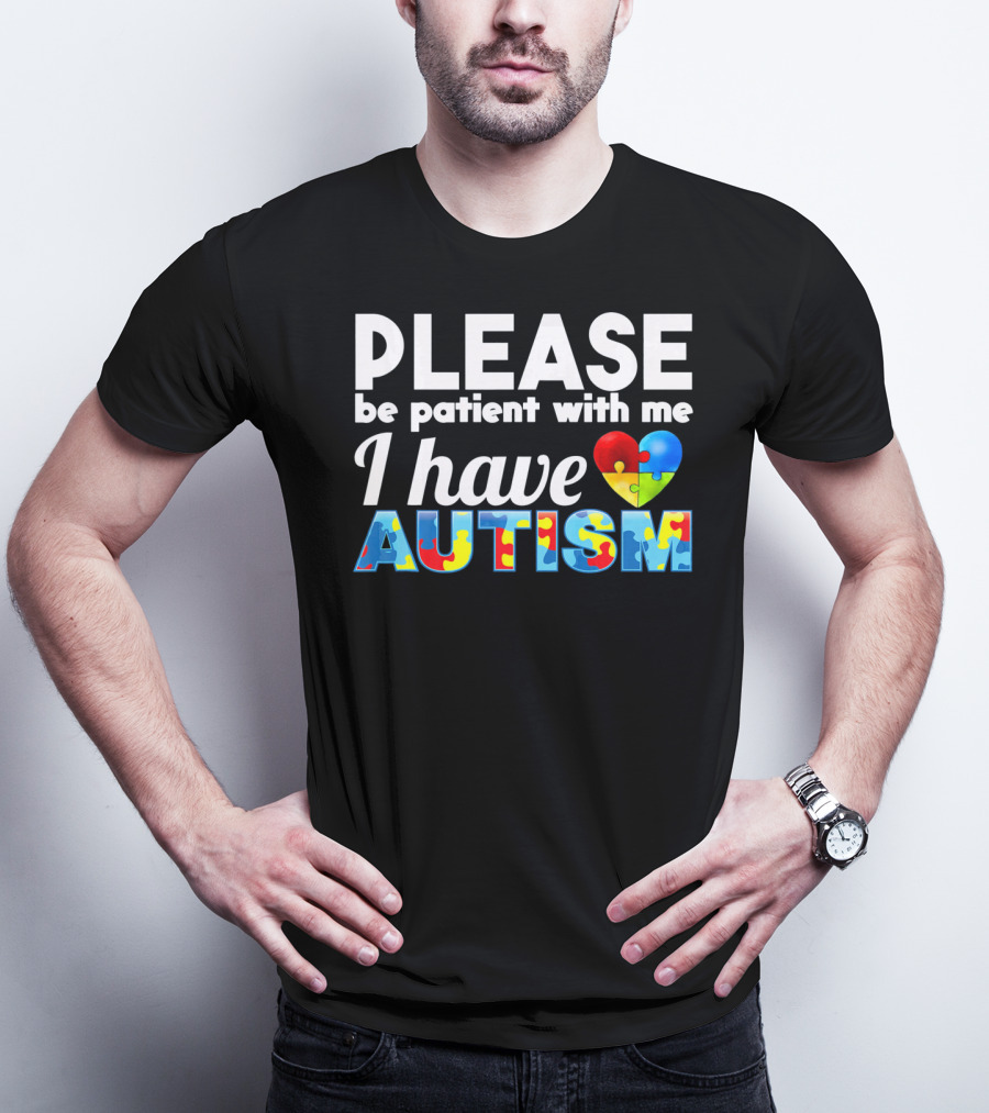 Please Be Patient With Me I Have Autism Puzzle Heart T-Shirt