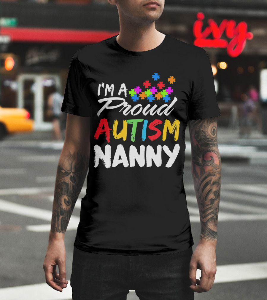I'm A Proud Autism Nanny Autism Awareness Puzzle Pieces T-Shirt