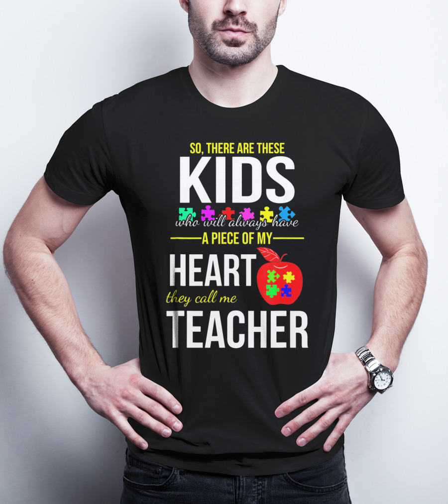 Kids Who Will Always Have A Piece Of My Heart They Call Me Teacher Autism Awareness Puzzle Pie T-Shirt