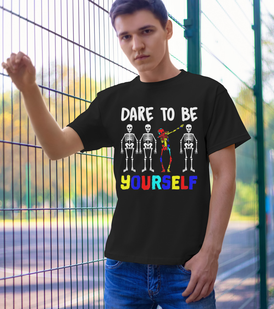 Dare To Be Yourself Autism Awareness Skeletons Colorful Individuality T-Shirt