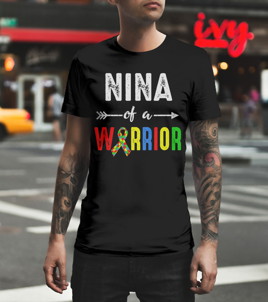 Nina Of A Warrior Autism Awareness Family T-Shirt