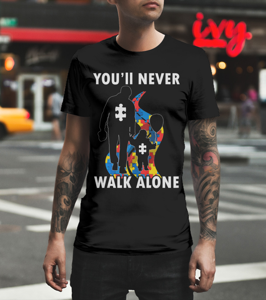 YOU'LL NEVER WALK ALONE Men Autism Dad Puzzle Pie T-Shirt