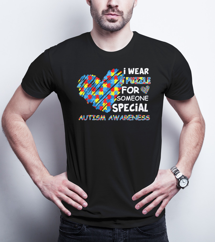I Wear A Puzzle Heart For Someone Special Autism Awareness T-Shirt