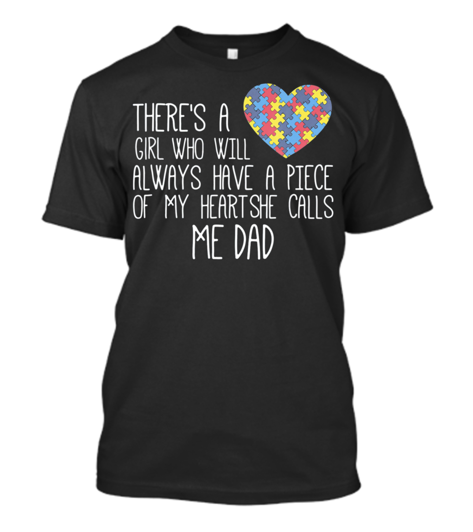 There's A Girl Who Will Always Have A Piece Of My Heart She Calls Me Dad Puzzle Heart Autism Awareness T-Shirt