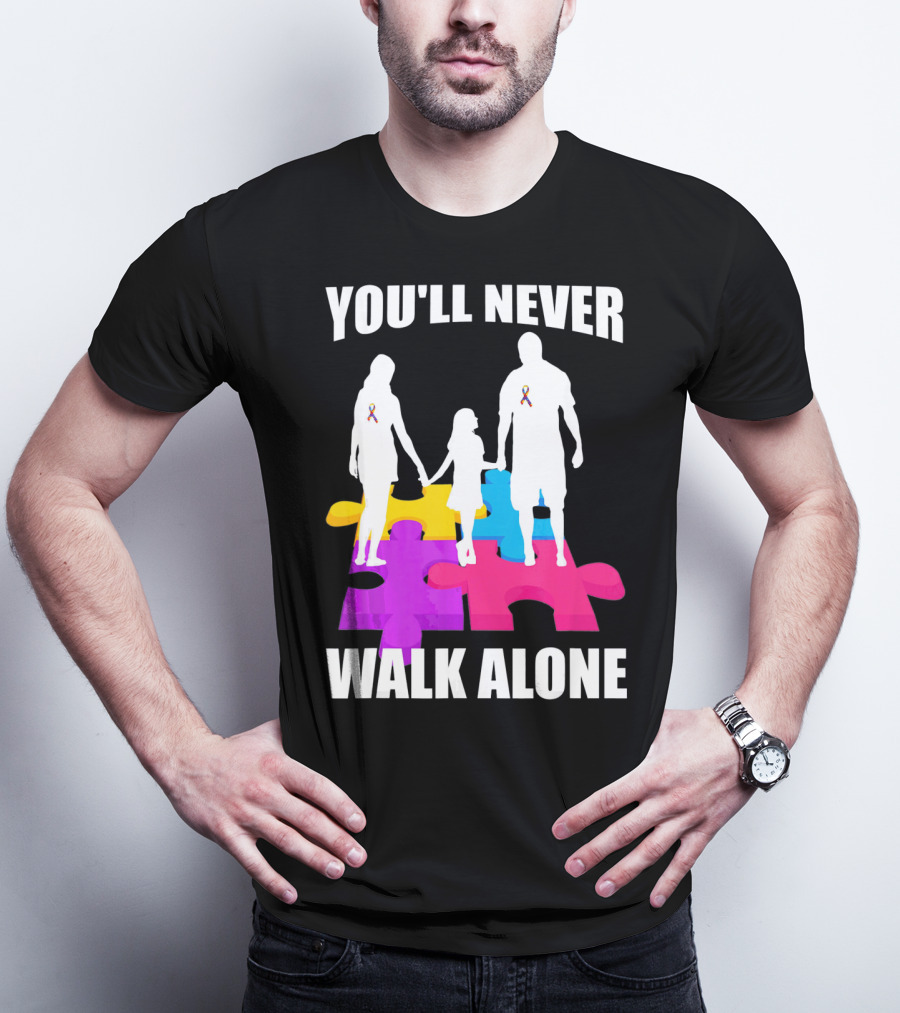 You'll Never Walk Alone Autism Awareness Puzzle Pieces T-Shirt