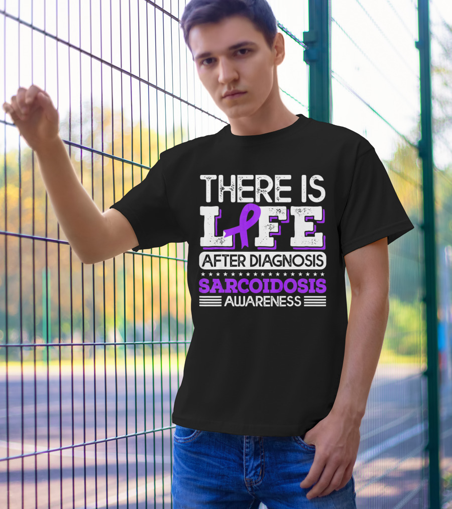 There Is Life After Diagnosis Sarcoidosis Awareness Purple T-Shirt