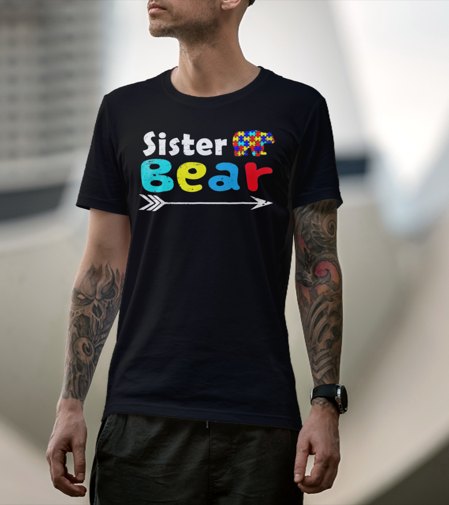 Sister Bear Autism Awareness Puzzle Bear With Arrow T-Shirt