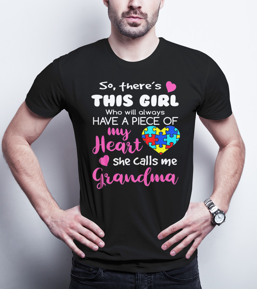 So There's This Girl Who Will Always Have A Piece Of My Heart She Calls Me Grandma Puzzle Heart T-Shirt