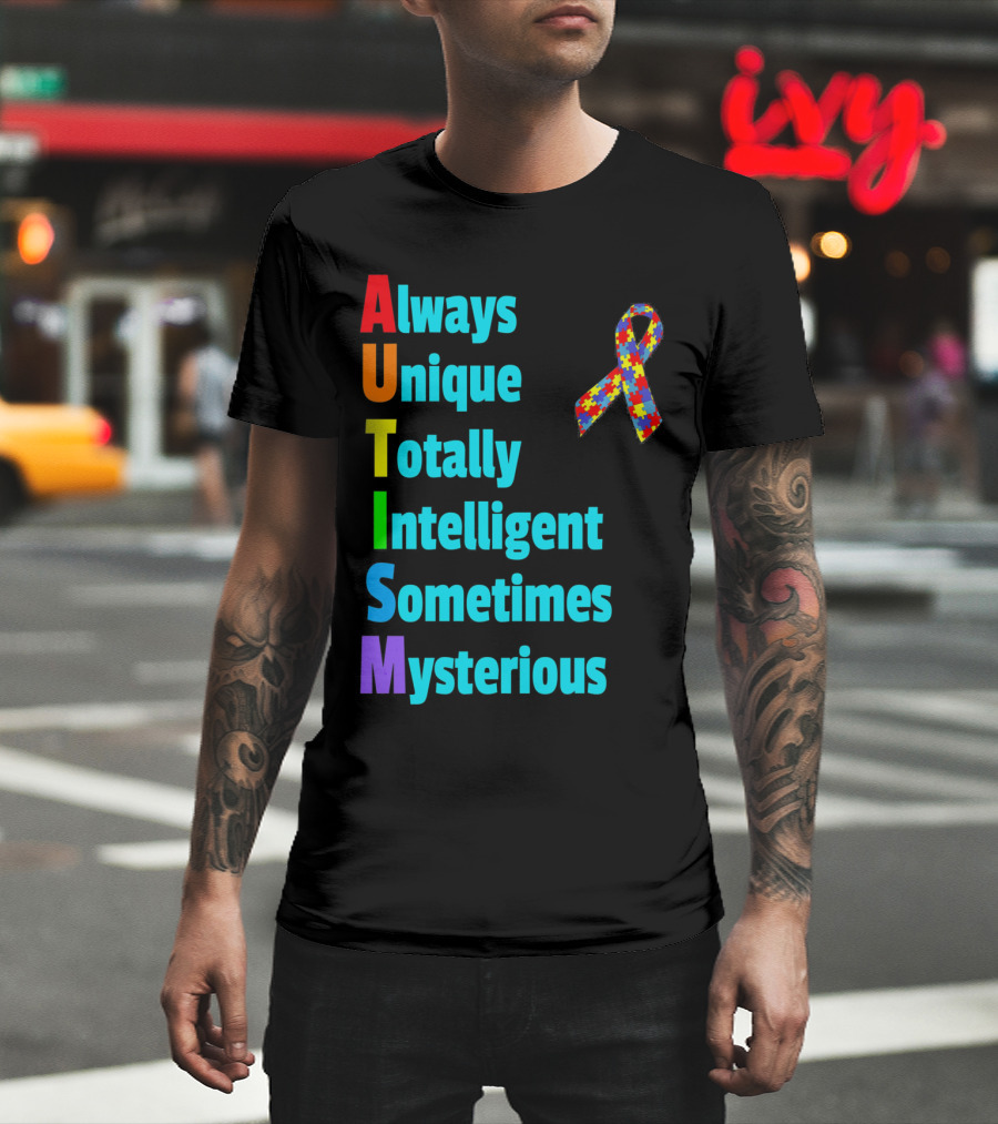 Always Unique Totally Intelligent Sometimes Mysterious Autism Awareness Month T-Shirt