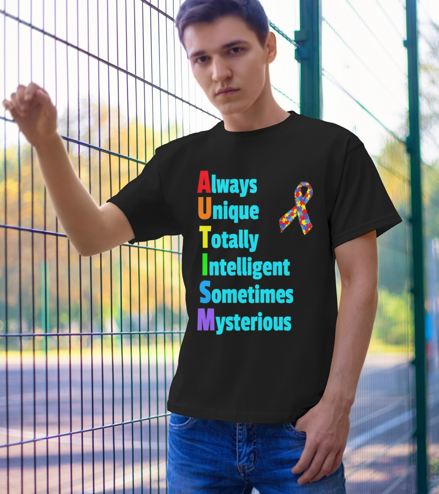 Always Unique Totally Intelligent Sometimes Mysterious Autism Awareness Month T-Shirt