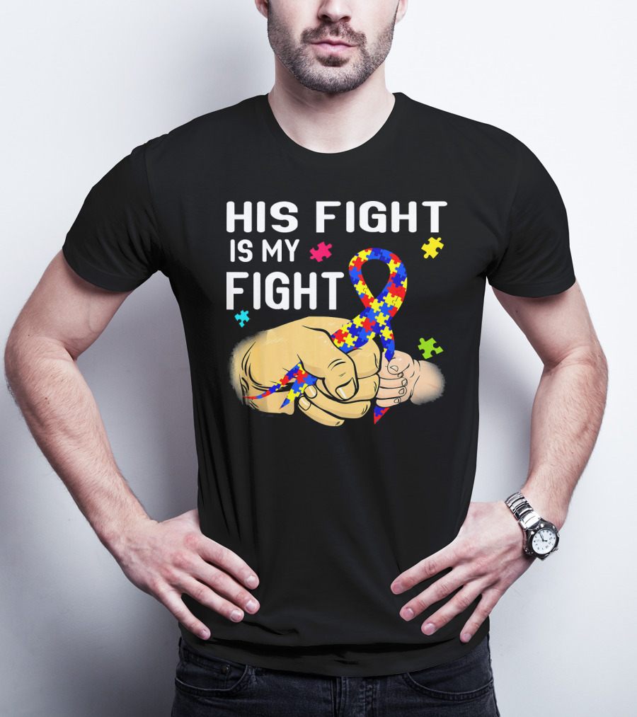 Autism Awareness His Fight Is My Fight Puzzle Ribbon And Holding Hands T-Shirt