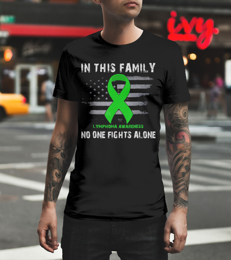 In This Family Lymphoma Awareness American Flag No One Fights Alone T-Shirt