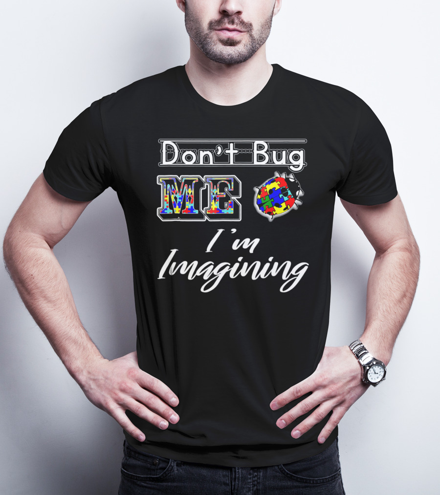 Don't Bug Me I'm Imagining Autism Awareness Puzzle Bug T-Shirt