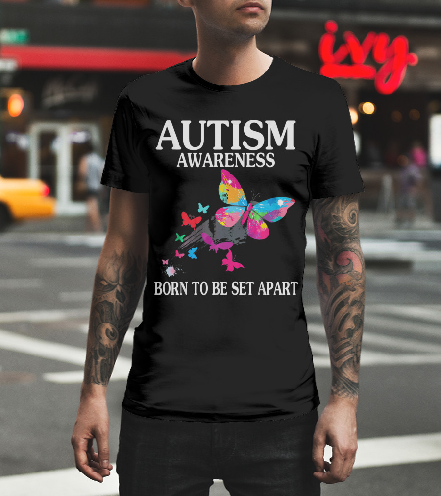 Autism Awareness Born To Be Set Apart Colorful Butterfly T-Shirt