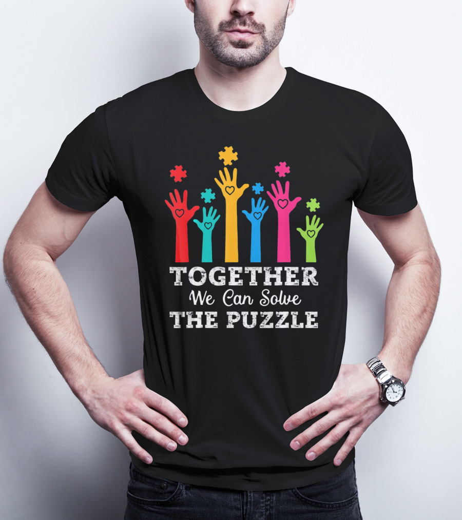 Together We Can Solve The Puzzle Autism Colorful Hands And Hearts T-Shirt