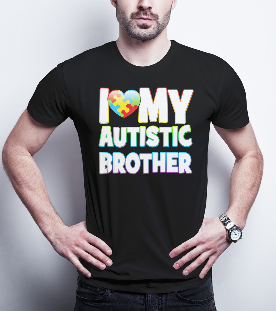 I Love My Autistic Brother T-Shirt