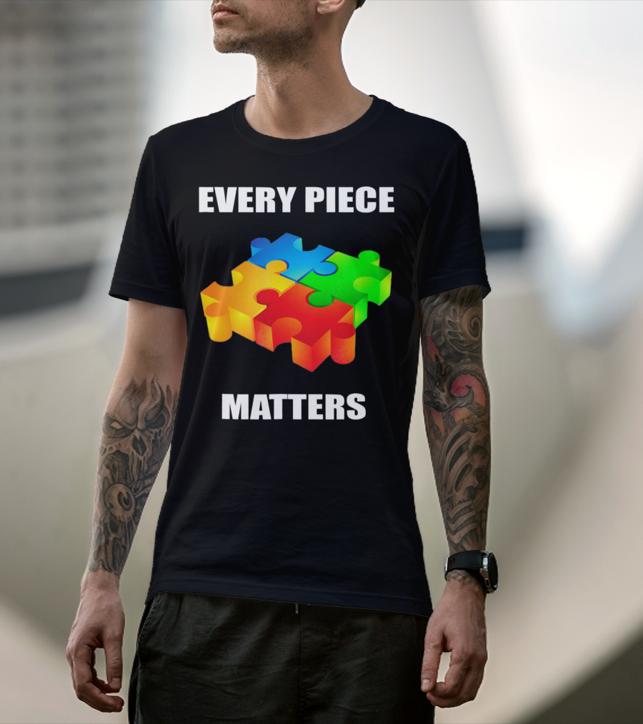 Every Piece Matters Autism Awareness Puzzle T-Shirt