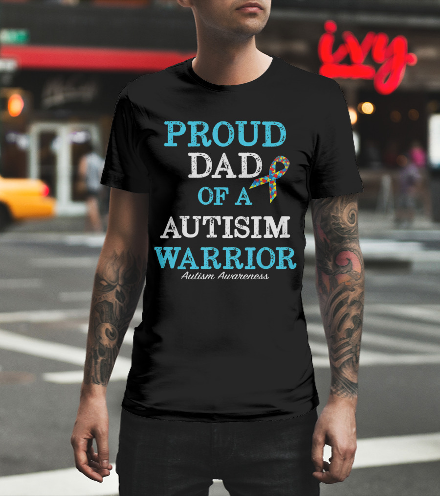 Proud Dad Of An Autism Warrior Autism Awareness T-Shirt
