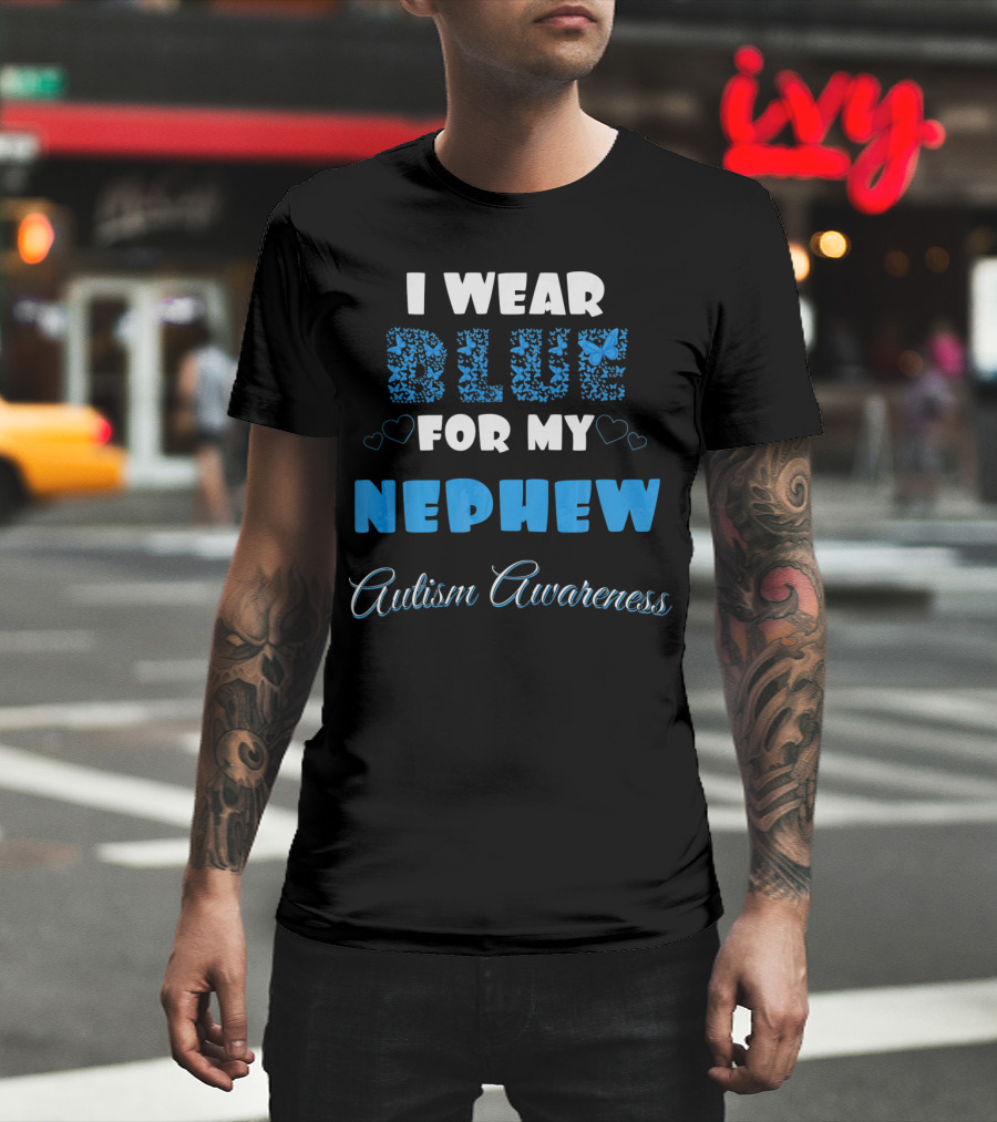 I Wear Blue For My Nephew Autism Awareness T-Shirt