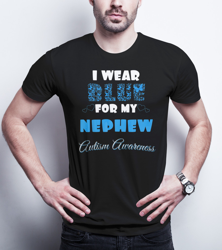 I Wear Blue For My Nephew Autism Awareness T-Shirt