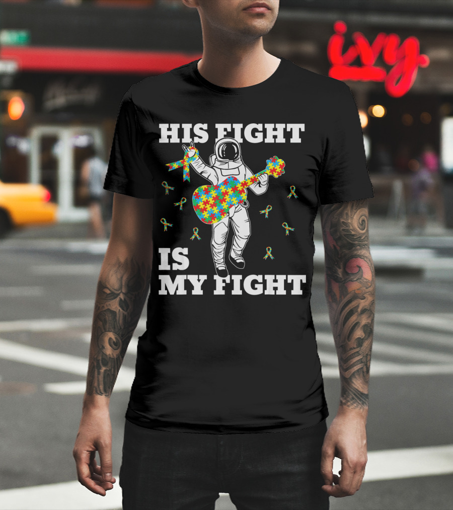 His Fight Is My Fight Autism Awareness Astronaut With Puzzle Guitar T-Shirt