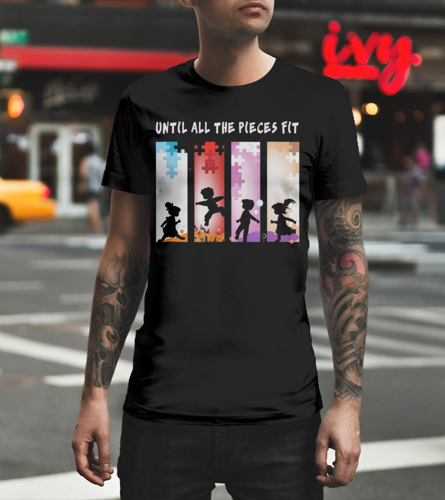 Until All The Pieces Fit Autism Awareness Puzzle T-Shirt