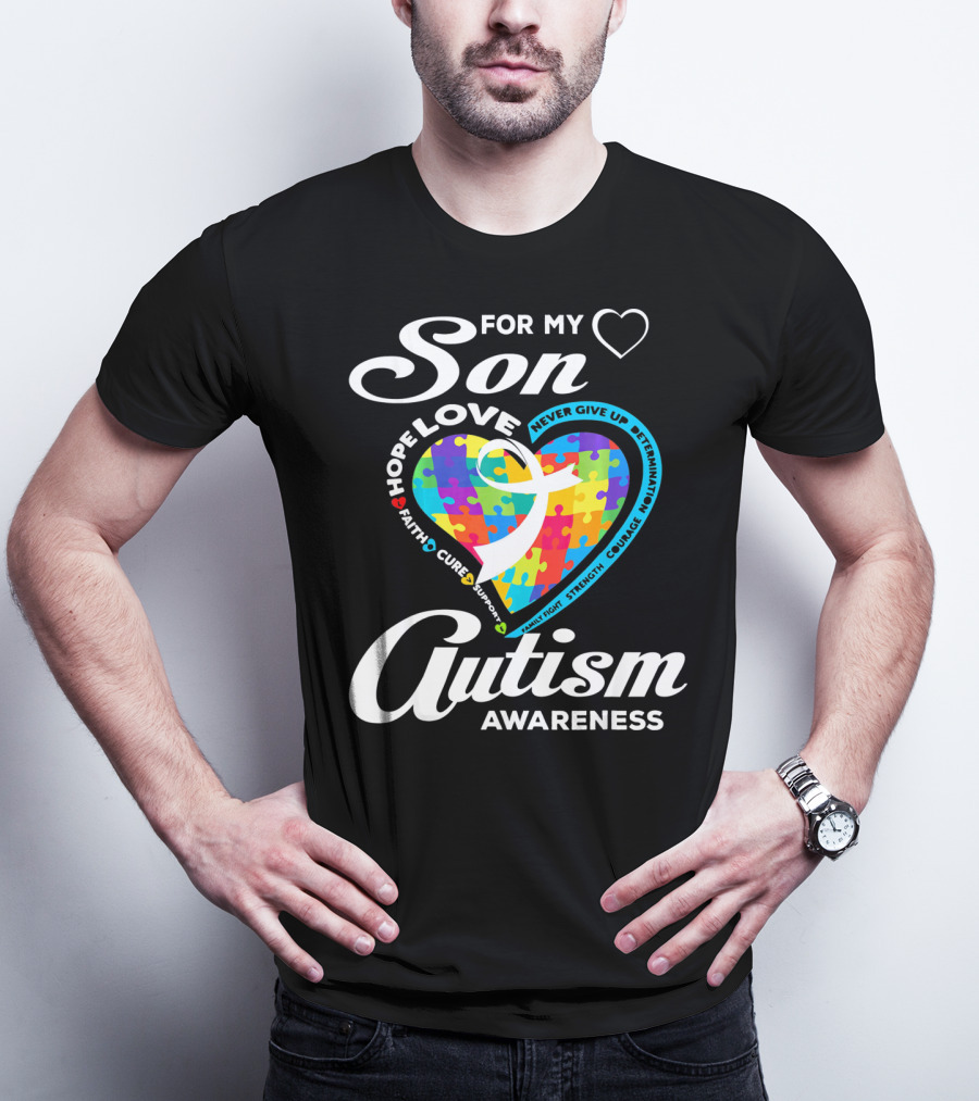 For My Son Love Hope Faith Cure Support Autism Awareness T-Shirt