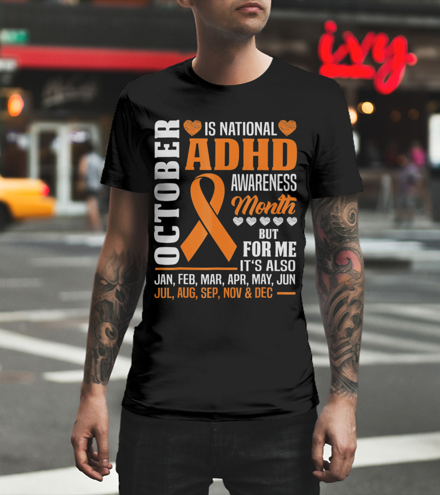 October Is National ADHD Awareness Month Ribbon And Hearts All Year T-Shirt