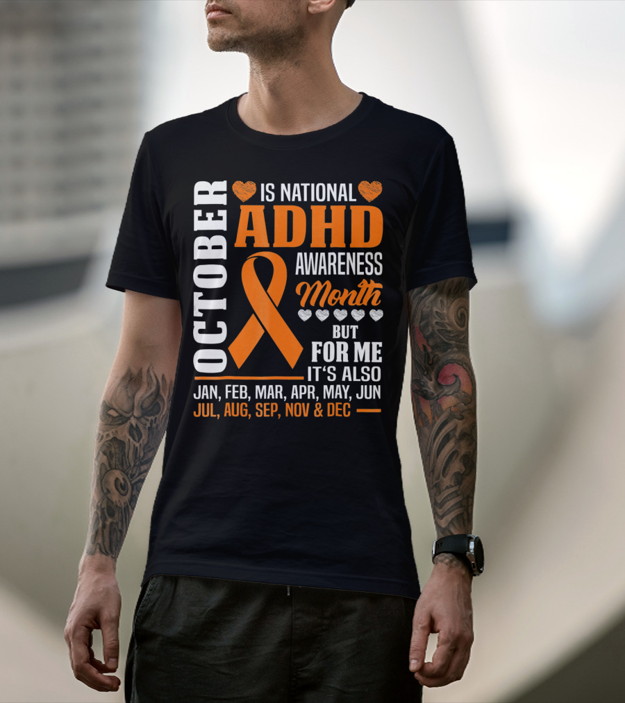 October Is National ADHD Awareness Month Ribbon And Hearts All Year T-Shirt