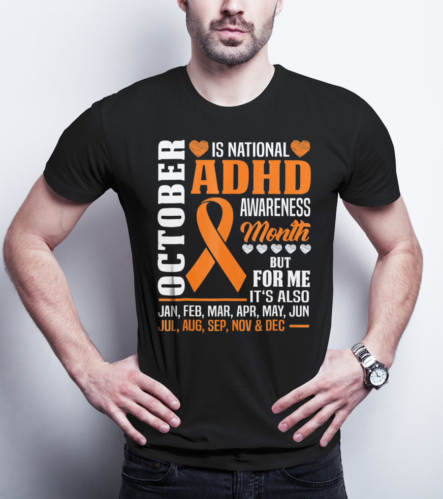 October Is National ADHD Awareness Month Ribbon And Hearts All Year T-Shirt