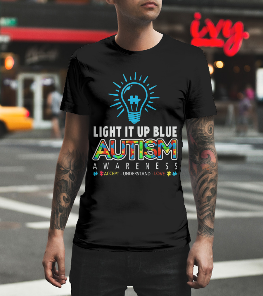 Light It Up Blue Autism Awareness Accept Understand Love T-Shirt