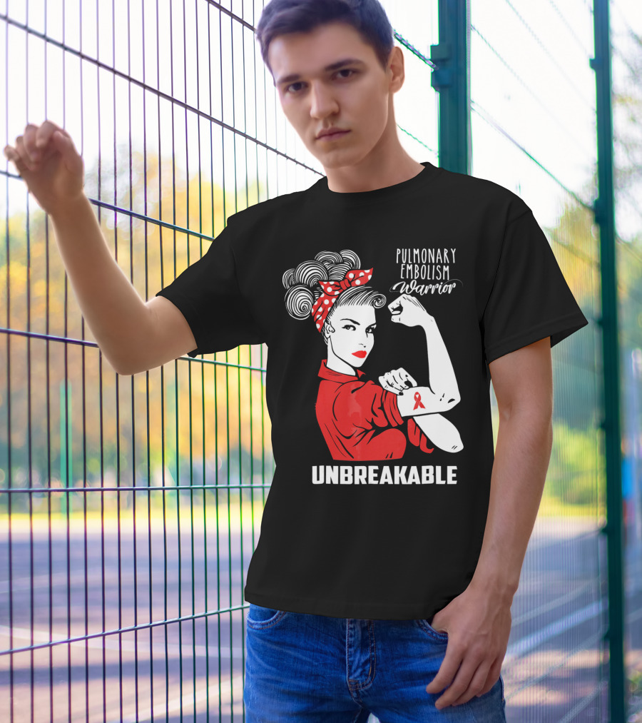 Pulmonary Embolism Warrior Unbreakable Rosie The Riveter T-Shirt