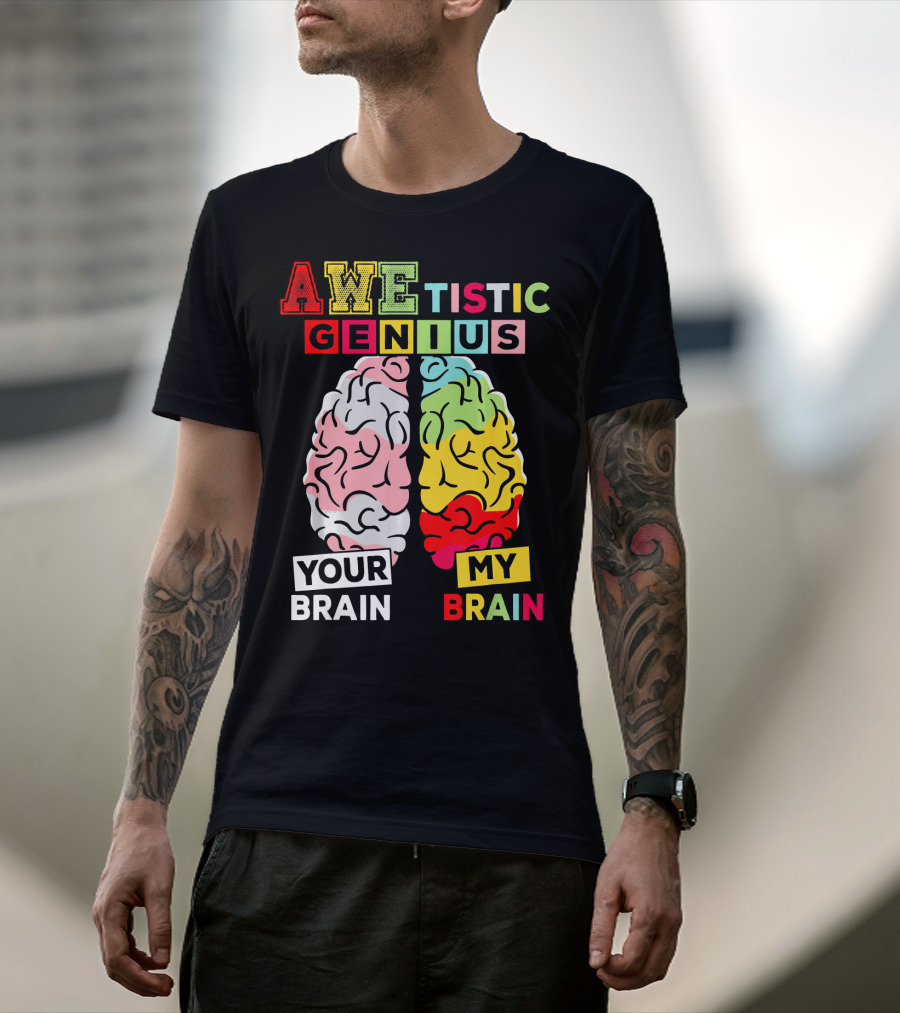 AWEtistic Genius Your Brain My Brain Autism Awareness T-Shirt