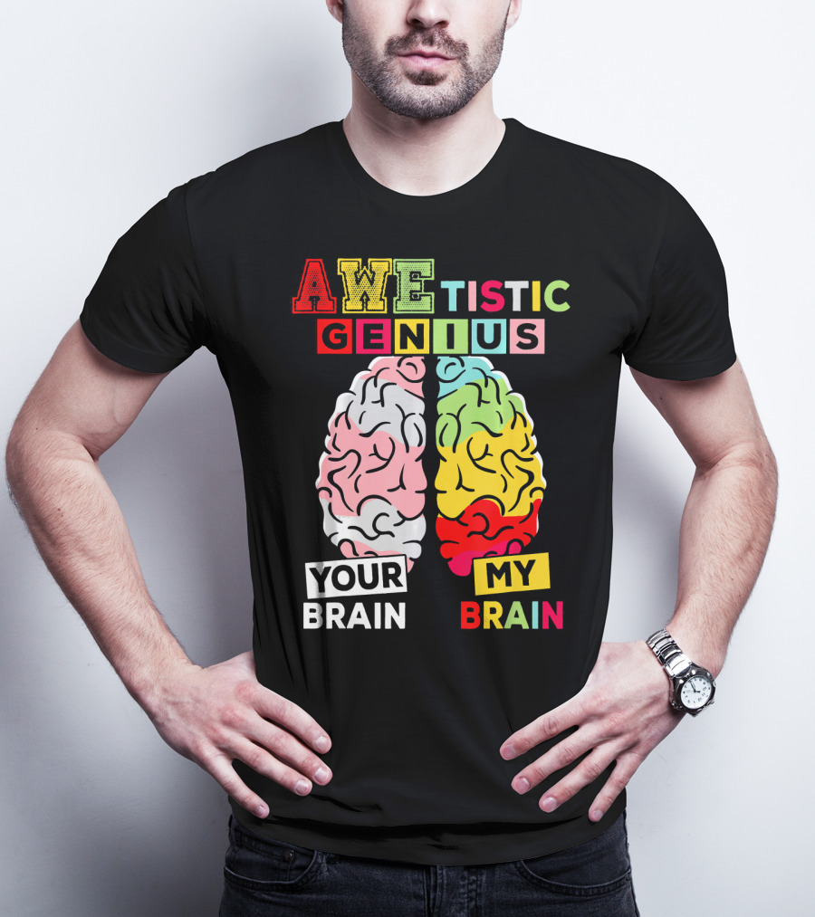 AWEtistic Genius Your Brain My Brain Autism Awareness T-Shirt