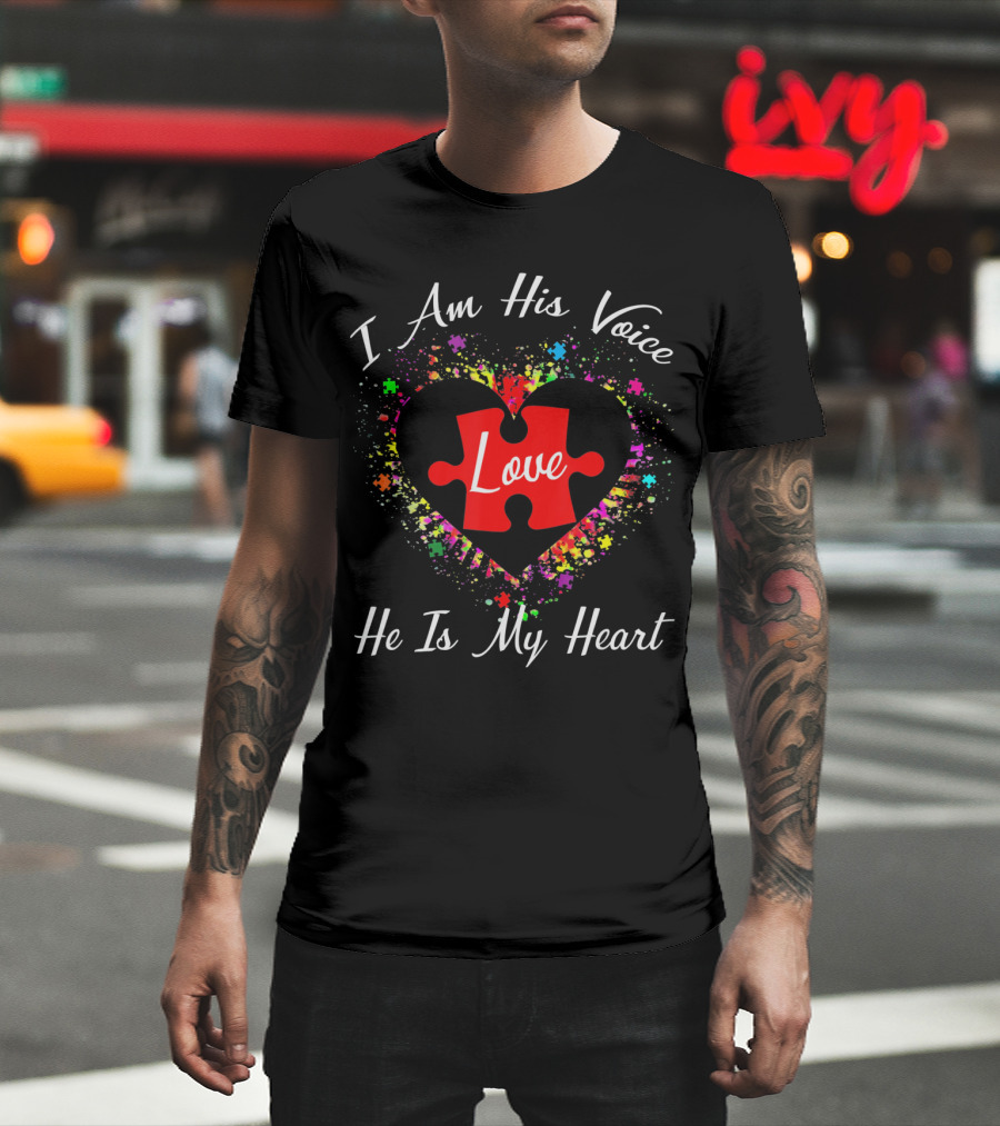 I Am His Voice Love Puzzle Heart He Is My Heart Autism Awareness T-Shirt