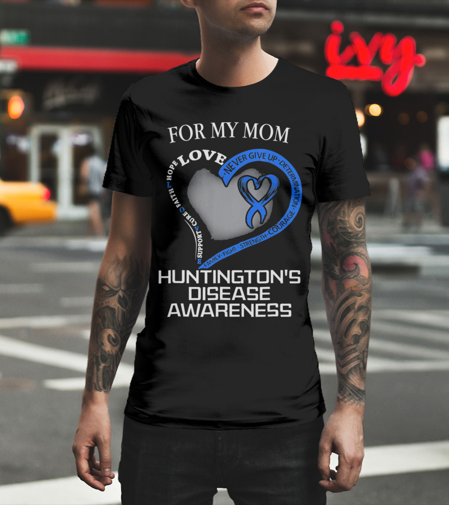For My Mom Huntington's Disease Awareness Love And Support T-Shirt